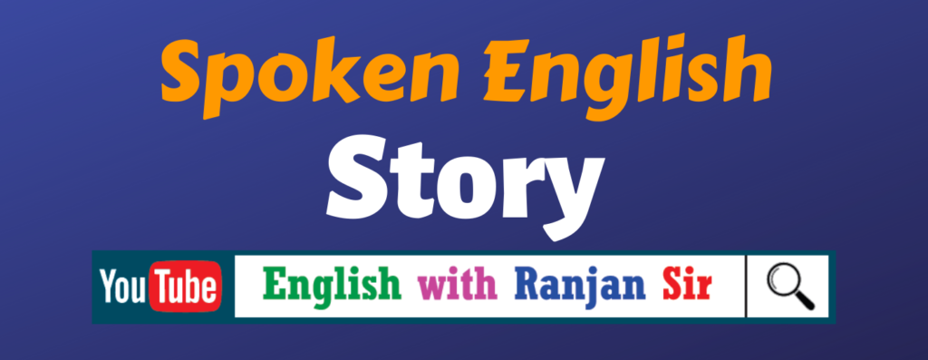Learn Spoken English through Story- Spoken English - English Tak Learn Spoken English through Story- Spoken English - English Tak