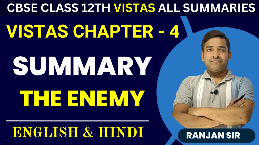 The Enemy Summary Class 12 English & Hindi Vistas - EnglishTak The Enemy Summary Class 12 English & Hindi Vistas - EnglishTak